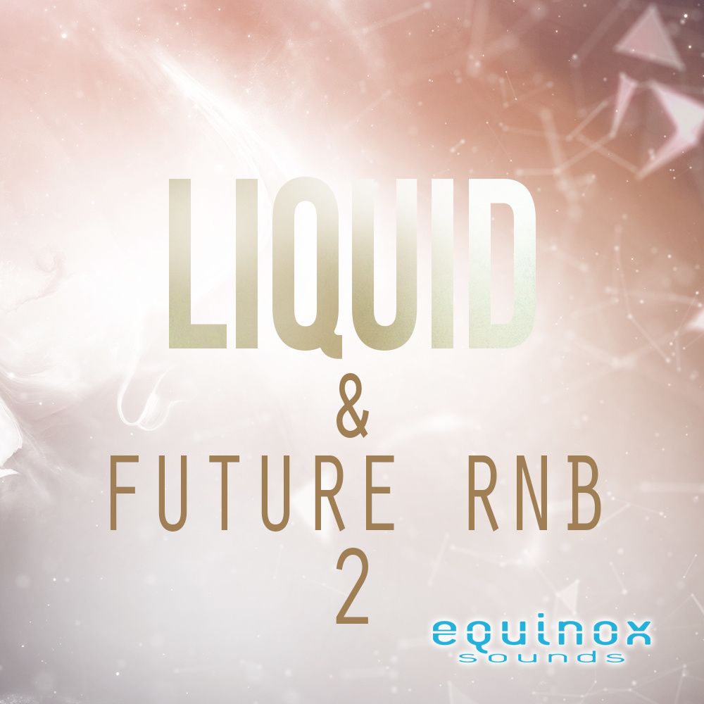 Liquid & Future RnB 2 Sample Pack | LANDR Samples