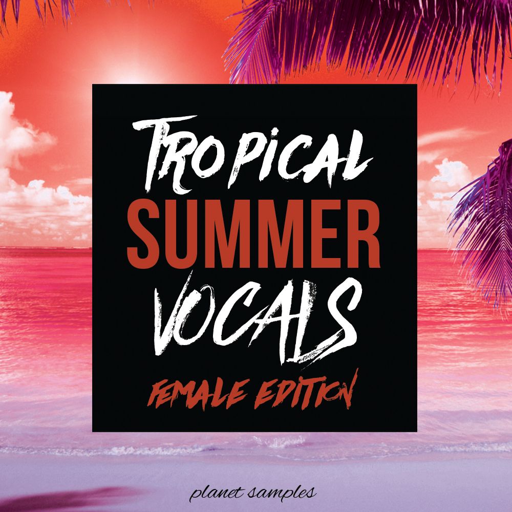 Tropical Summer Vocals (Female Edition) Sample Pack | LANDR Samples