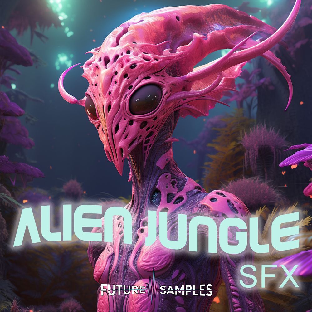ALIEN JUNGLE SFX Sample Pack | LANDR Samples