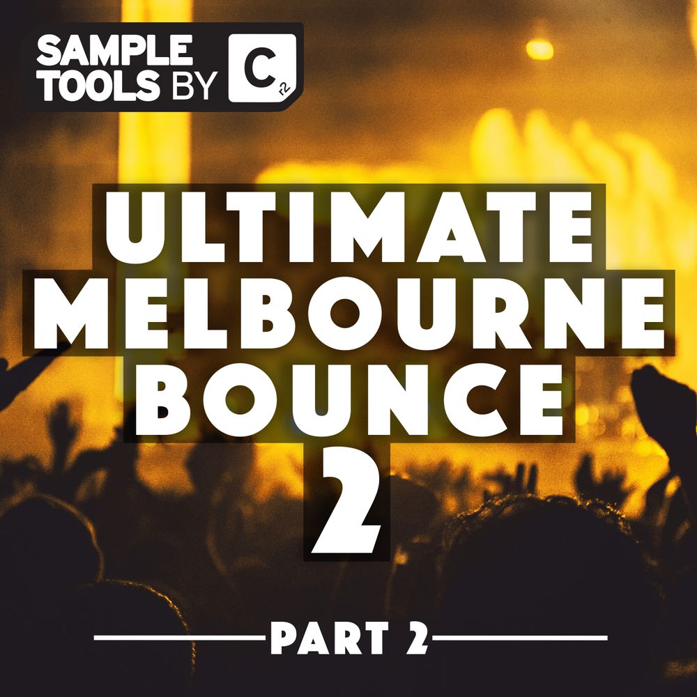 Ultimate Melbourne Bounce 2 (Part 2) Sample Pack | LANDR Samples