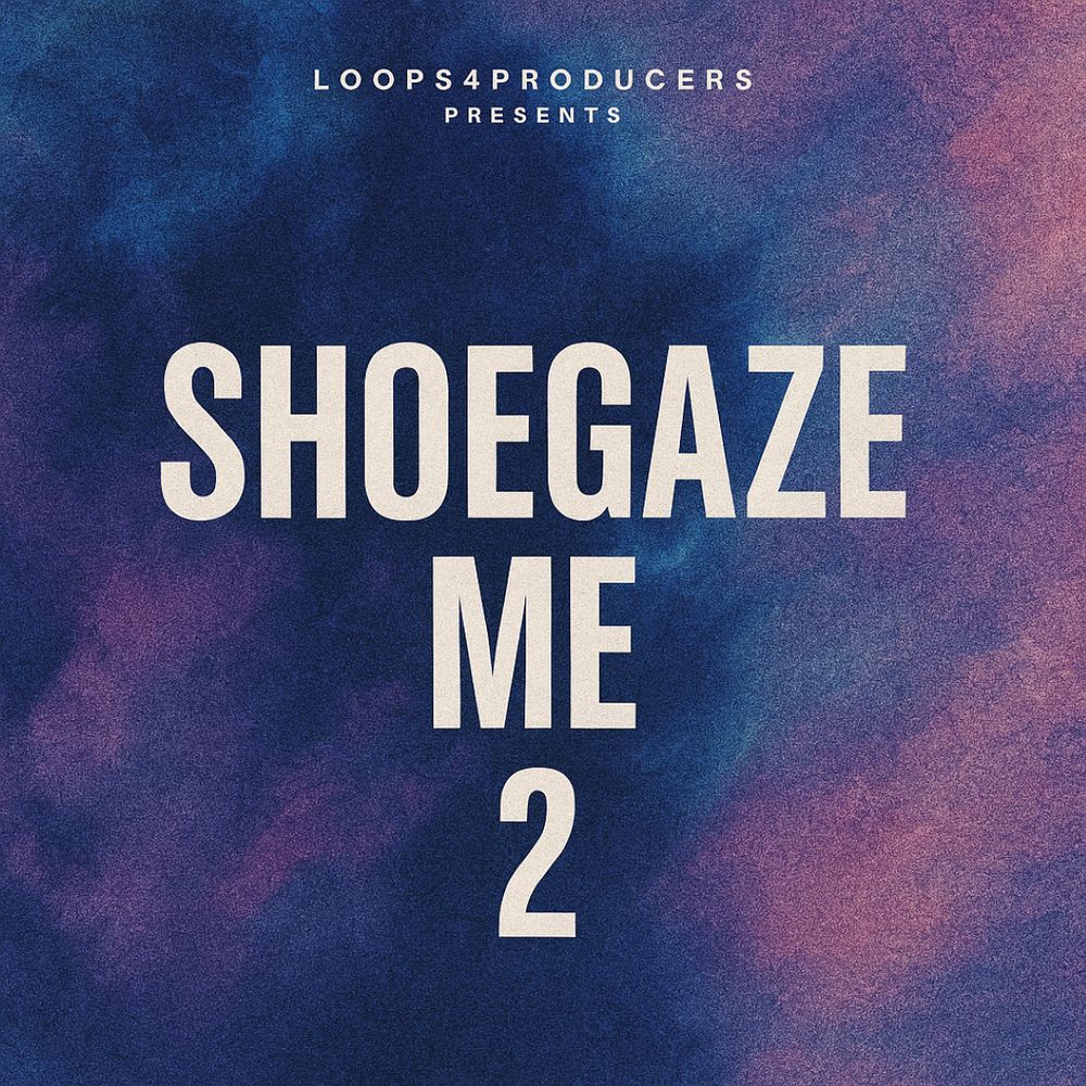 Shoegaze Me 2 Sample Pack | LANDR Samples