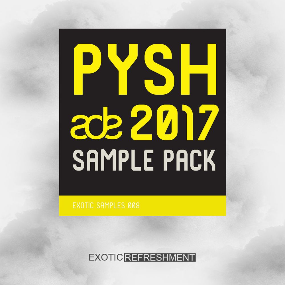 Pysh ADE 2017 Sample Pack Sample Pack | LANDR Samples