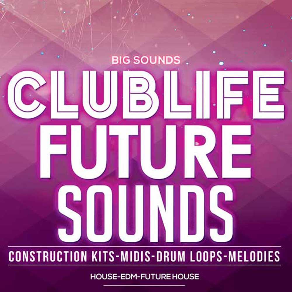 Big Sounds presents ClubLife Future Sounds Sample Pack | LANDR Samples