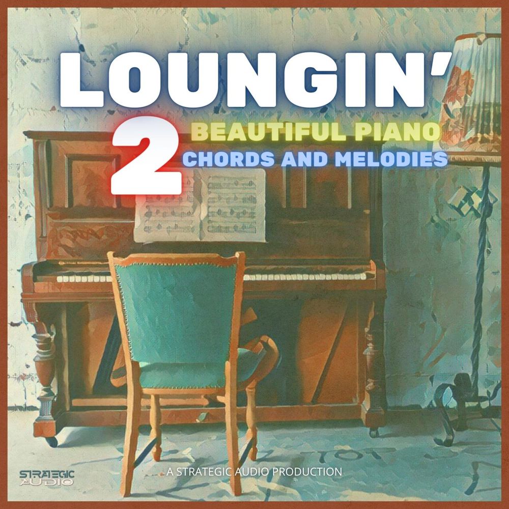 Loungin' 2: Beautiful Piano Chords and Melodies Sample Pack | LANDR Samples