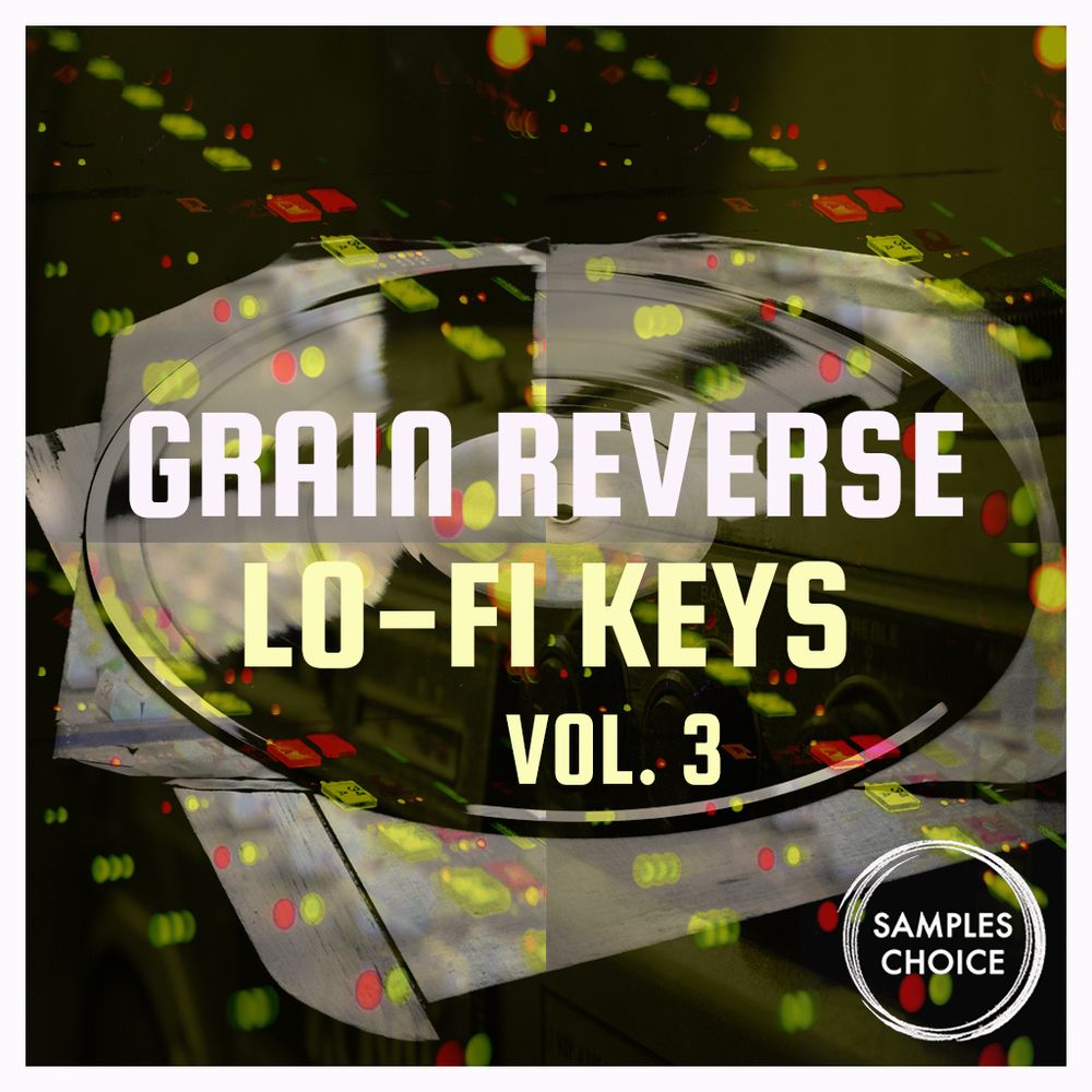 Samples Choice Grain Reverse Lo-fi Keys Vol 3 Sample Pack | LANDR Samples