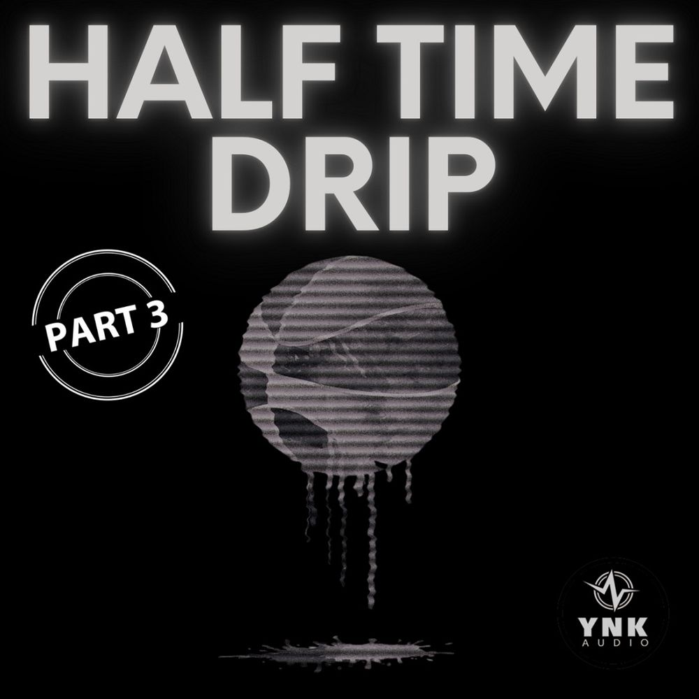 Half Time Drip Part 3 Sample Pack | LANDR Samples