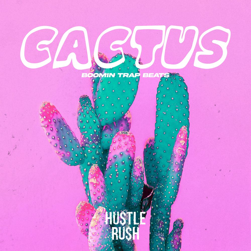 Cactus - Boomin Trap Beats Sample Pack by Hustle Rush | LANDR Samples