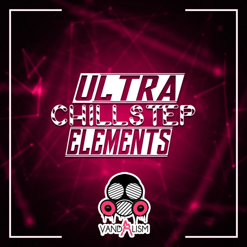 Ultra Chillstep Elements Sample Pack | LANDR Samples
