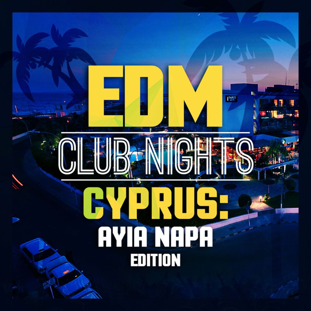 EDM Club Nights Cyprus: Ayia Napa Edition Sample Pack | LANDR Samples