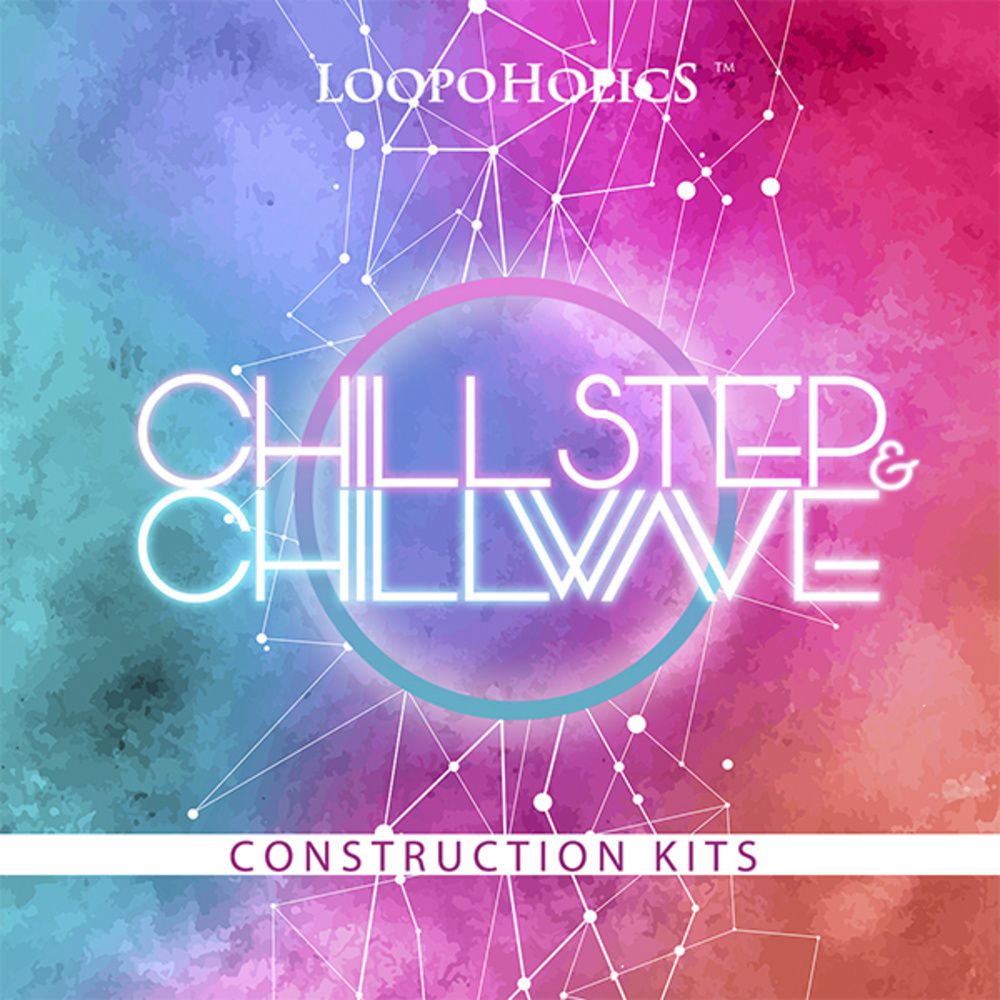 Chillstep & Chillwave: Construction Kits Sample Pack | LANDR Samples