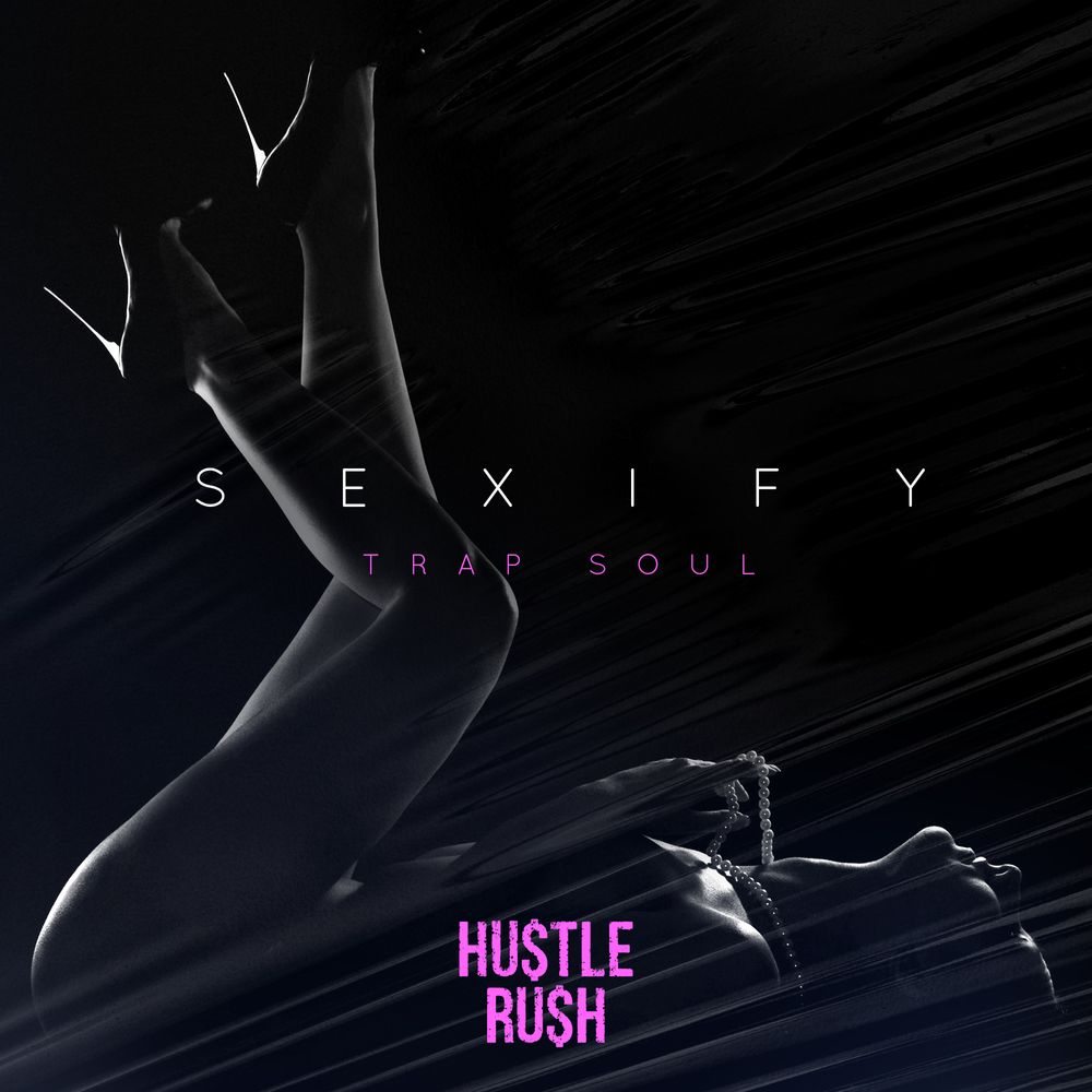 Sexify - Trap Soul Sample Pack by Hustle Rush | LANDR Samples
