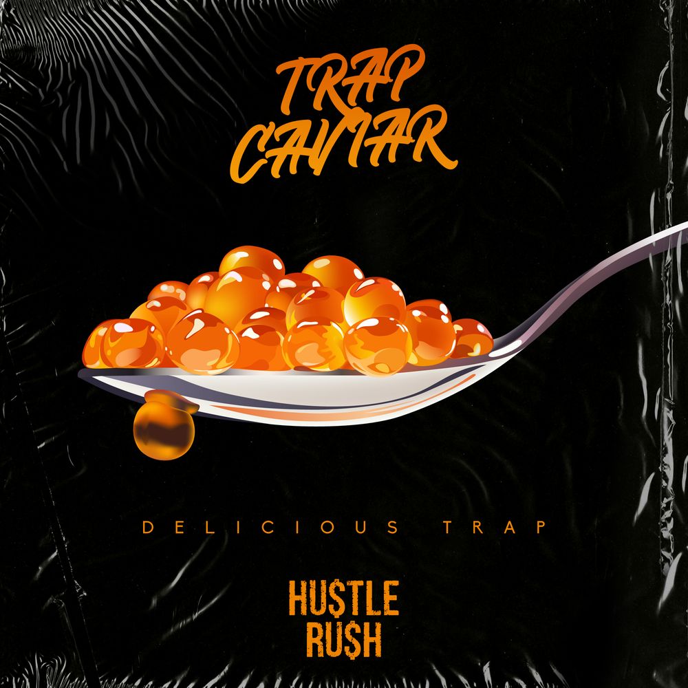 Trap Caviar - Delicious Trap Sample Pack by Hustle Rush | LANDR Samples