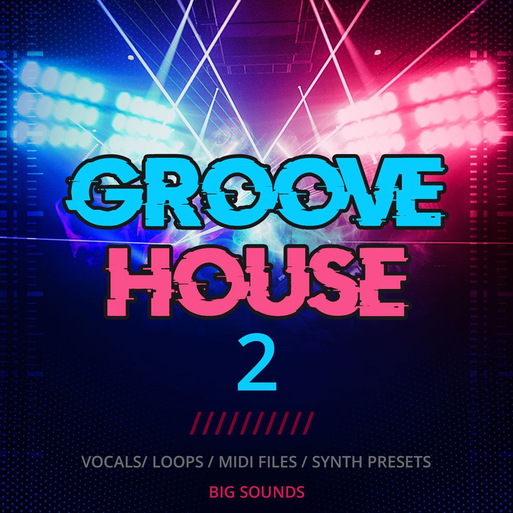 Big Sounds Groove House 2 Sample Pack | LANDR Samples