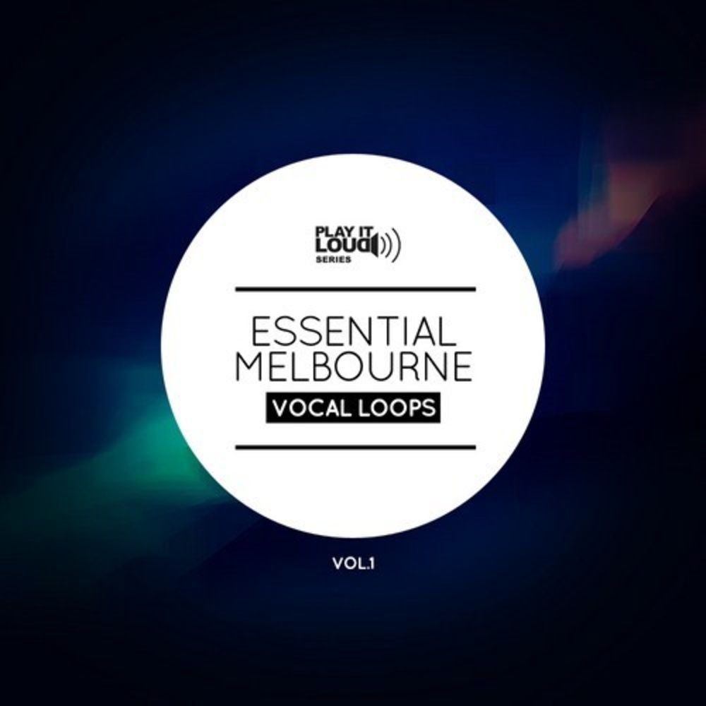 Play It Loud: Essential Melbourne Vocal Loops Vol 1 Sample Pack | LANDR Samples