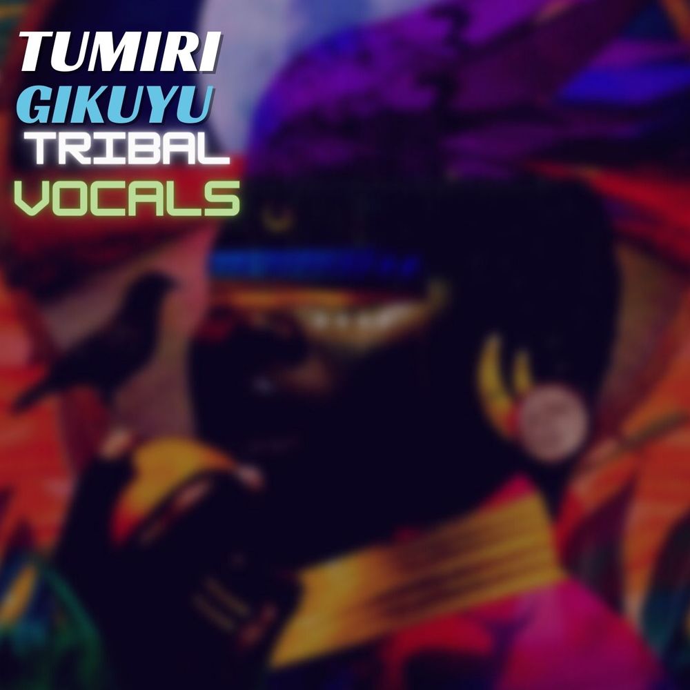 Tumiri Gikuyu Tribal Vocals Sample Pack | LANDR Samples