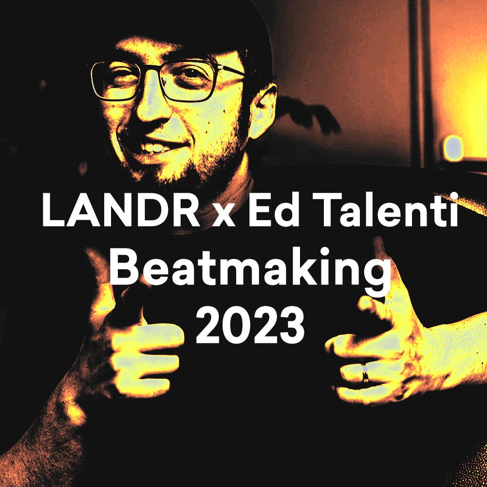 LANDR x Ed Talenti - Beatmaking 2023 - Sample Pack | LANDR Samples